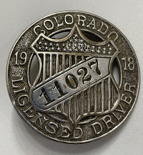 RARE 1918 COLORADO LICENSED DRIVER #11027 BADGE PIN PATRIOTIC SHIELD ...