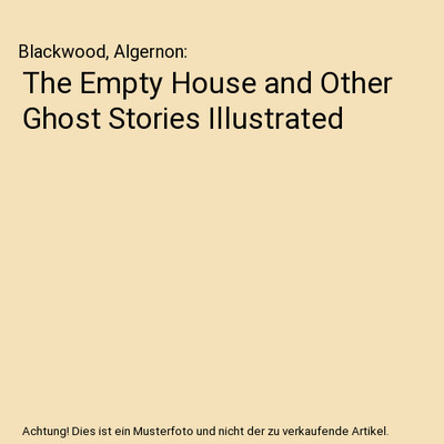 The Empty House and Other Ghost Stories Illustrated, Blackwood ...