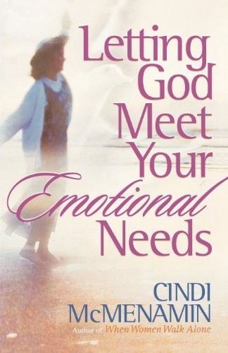 LETTING GOD MEET YOUR EMOTIONAL NEEDS By Cindi Mcmenamin **Mint ...