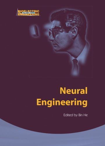 Bioelectric Engineering Ser.: Neural Engineering by Bin He (2005 ...