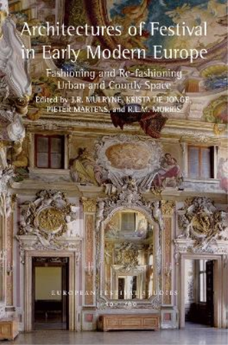 Pieter Martens Architectures of Festival in Early Modern Europe (Poche ...