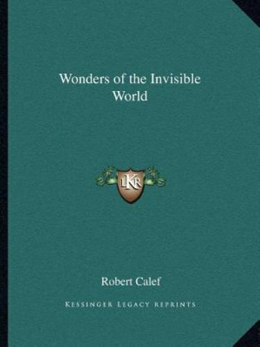 Wonders of the Invisible World by Robert Calef (2010, Trade Paperback ...