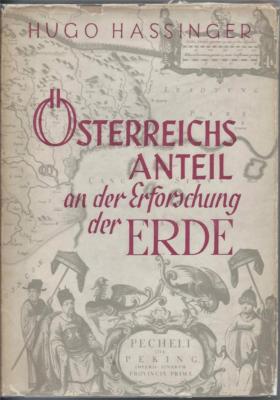Osterreichs Anteil and der Erforschung der Erde by Hugo Hassinger (1949 ...