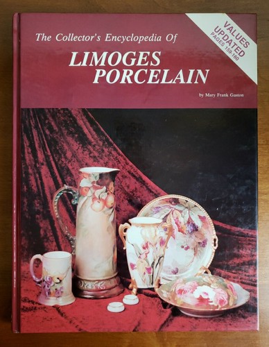 The Collector's Encyclopedia of Limoges Porcelain & Price Guide Mary F ...