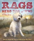 Rags: Hero Dog of WWI: A True Story 9781585362585 | eBay