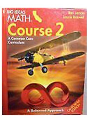 Big Ideas Math Course 2 : A Common Core Curriculum California Pupil ...
