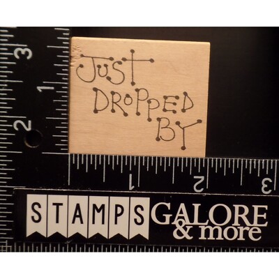 JUDITH RUBBER STAMPS JUST DROPPED BY SAYING #T44 | eBay