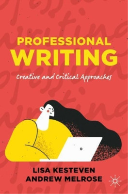 Andrew Melrose Lisa Kesteven Professional Writing (Poche) | eBay