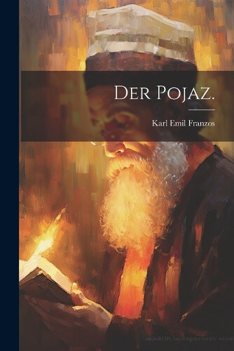 Der Pojaz. [German] by Karl Emil Franzos [Paperback] | eBay.de