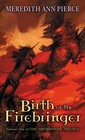 Meredith Ann Pierce Birth of the Firebringer (Paperback) (UK IMPORT ...