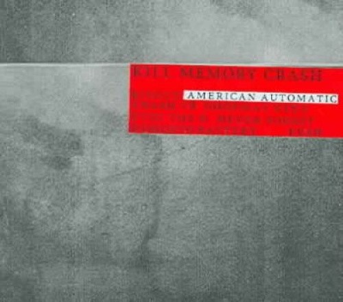 American Automatic * by Kill Memory Crash [CD] NEUF 804297904221 | eBay
