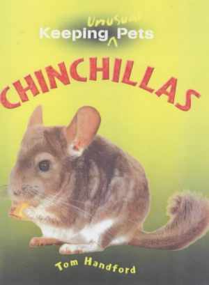 Chinchillas (Keeping Unusual Pets) - Hardcover, by Handford Tom - Good ...