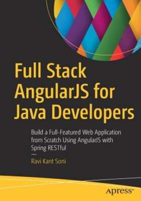 Full Stack Angularjs for Java Developers: Build a Full-Featured Web Application 9781484231975| eBay