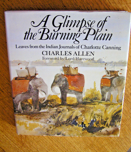 1986: GLIMPSE OF THE BURNING PLAIN; CHARLES ALLEN: LADY CANNING'S ...