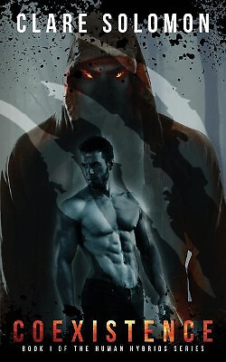 Coexistence: Book 1 of the Human Hybrids Series By Clare Solomon - New ...