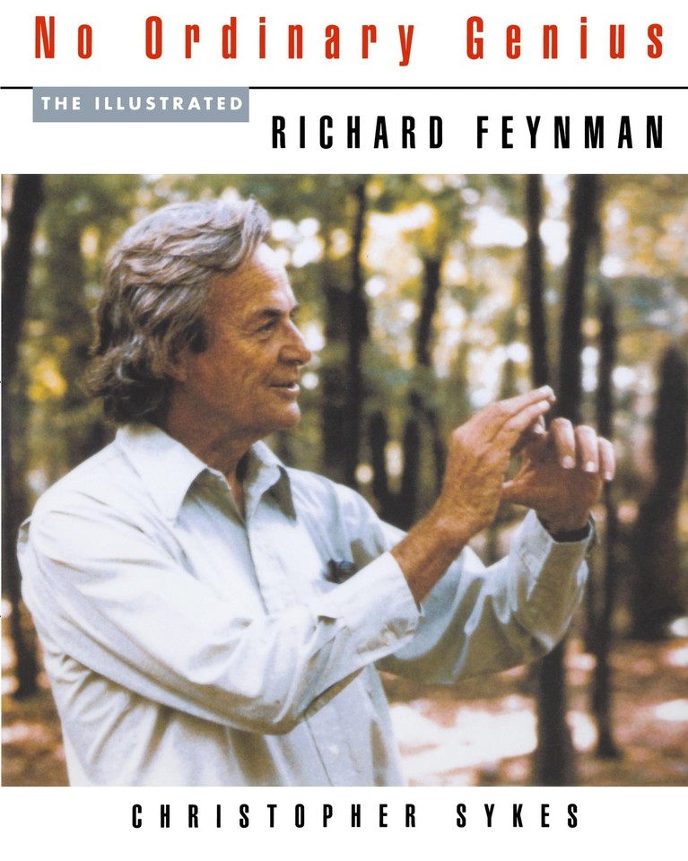 No Ordinary Genius The Illustrated Richard Feynman Richard P Feynman ...