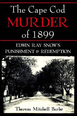 NEW The History Press The Cape Cod Murder of 1899, MA 9781596292277 ...