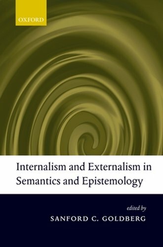Internalism and Externalism in Semantics and Epistemology by Sanford C ...