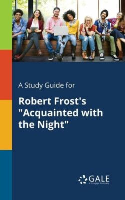 A Study Guide for Robert Frost's Acquainted with the Night ...