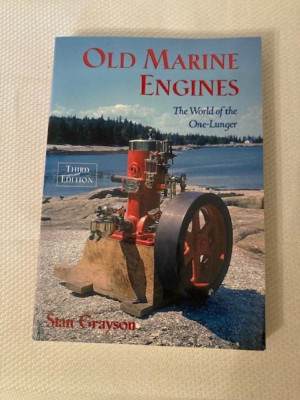 Old Marine Engines : The World of the One-Lunger by Stan Grayson (3rd ...