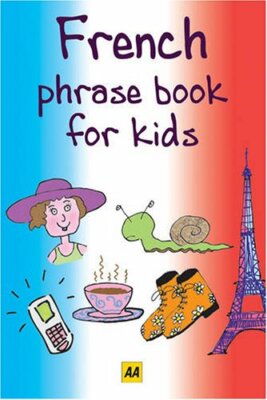 French (AA Phrase Books for Kids) (AA Phrase Book ... by AA Publishing ...