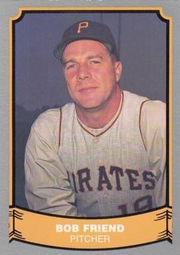 #78 Bob Friend - Pittsburgh Pirates - 1988 Pacific Legends I Baseball ...