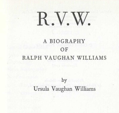 R.V.W. A Biography Of Ralph Vaughan Williams by Ursula Vaughan Williams ...