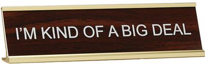 I'M KIND OF A BIG DEAL ~ DESK NAME PLATE SIGN FUNNY GIFT / Office, Boss ...