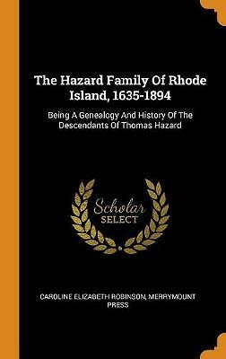 The Hazard Family Of Rhode Island, 1635-1894: Being A Genealogy And ...
