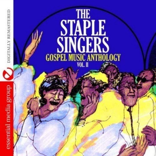 The Staple Sing Gospel Music Anthology: The Staple Singers Vol. (CD ...
