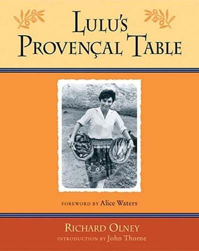 Lulu's Provencal Table: The Exuberant Food and Wine from the Domaine ...