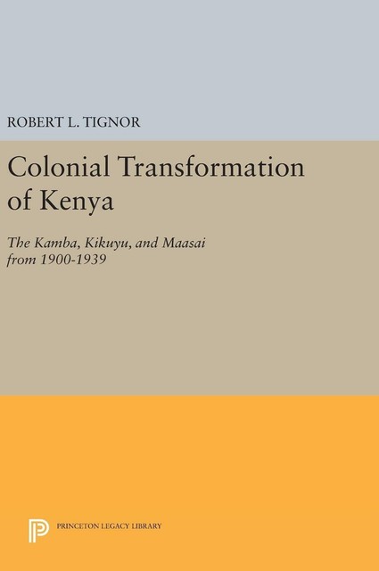 Colonial Transformation of Kenya von Robert L. Tignor (2016, Gebundene ...