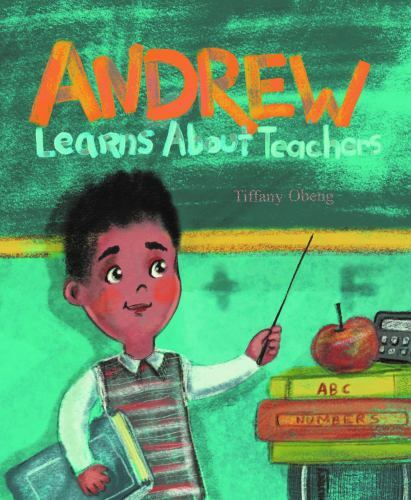 Andrew Learns about Teachers by Tiffany Obeng (2023, Trade Paperback ...