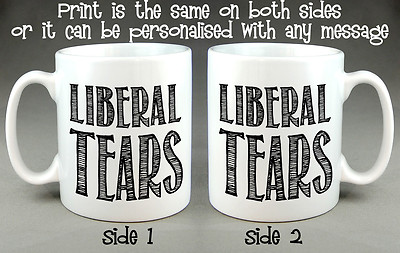 LIBERAL TEARS MUG - FUNNY TRUMP HILLARY 10oz CUP NASTY WOMAN DEPLORABLE ...