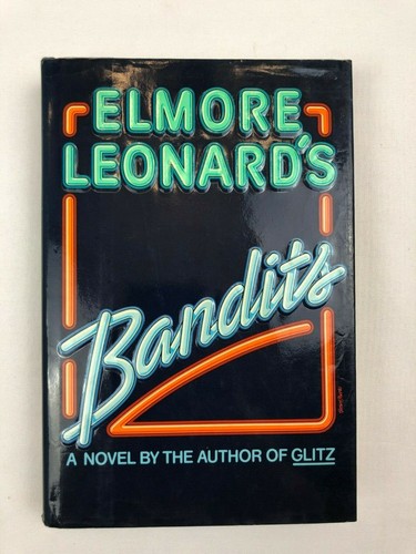 Bandits ~ Elmore Leonard (1987, Hardcover) First Edition | eBay