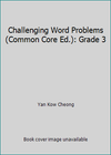 Challenging Word Problems (Common Core Ed.): Grade 3 by Yan Kow Cheong ...