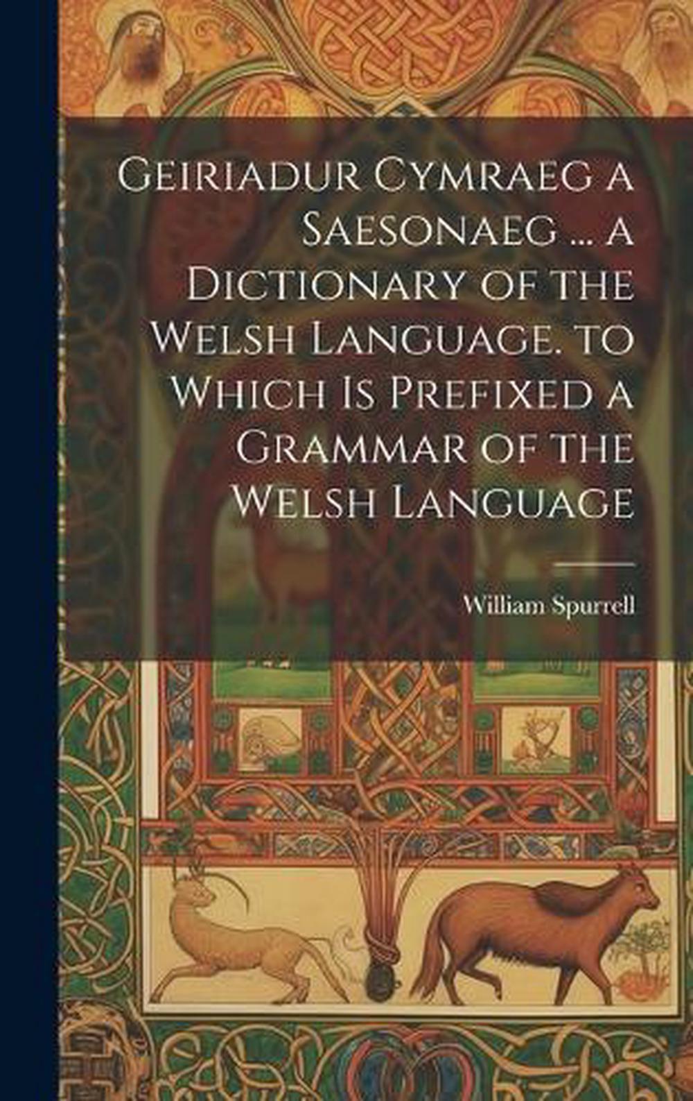 Geiriadur Cymraeg a Saesonaeg ... a Dictionary of the Welsh Language ...