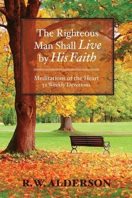 The Righteous Man Shall Live by His Fait R W Alderson Paperback | eBay