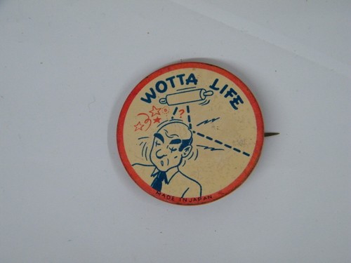 Vintage Metal Humorous Button Pin "Wotta Life" Made In Japan | eBay