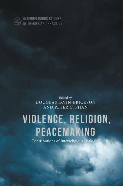 Violence, Religion, Peacemaking von Douglas Irvin-Erickson Peter C ...