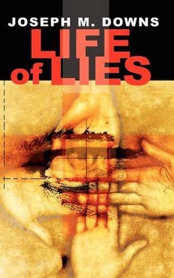 Life of Lies by Joseph M. Downs (English) Hardcover Book 9781403315427 ...
