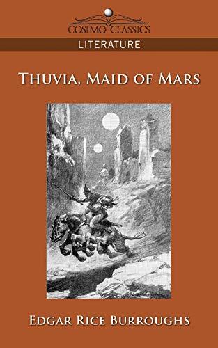 Thuvia, Maid of Mars (Cosimo Classics Literature) 9781596055063 Free ...