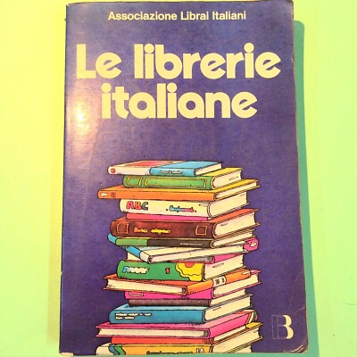 LE LIBRERIE ITALIANE ASSOCIAZIONE LIBRAI ITALIANI BIBLIOGRAFICA 1979 | eBay