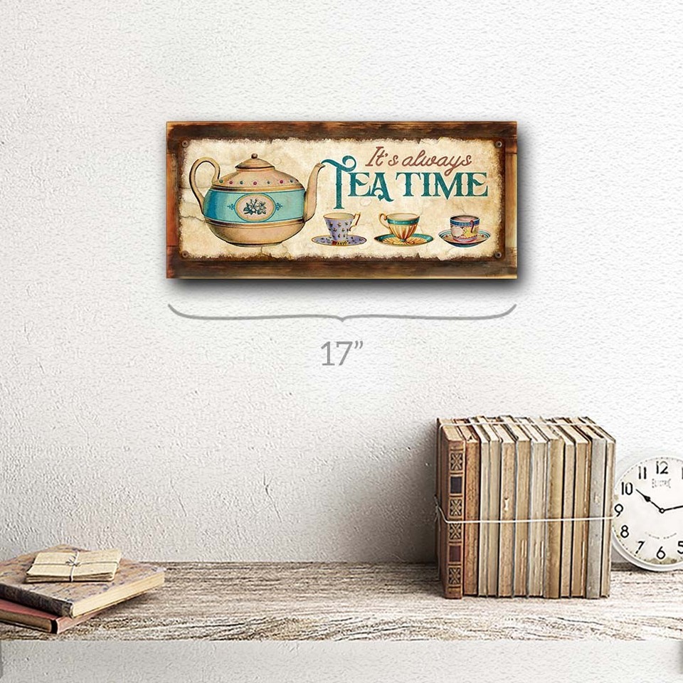 It's Always Tea Time Metal Sign; Wall Decor for Home and Office | eBay