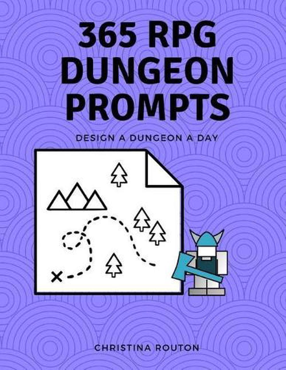 365 RPG Dungeon Prompts: Design a Dungeon a Day by Christina Routon ...