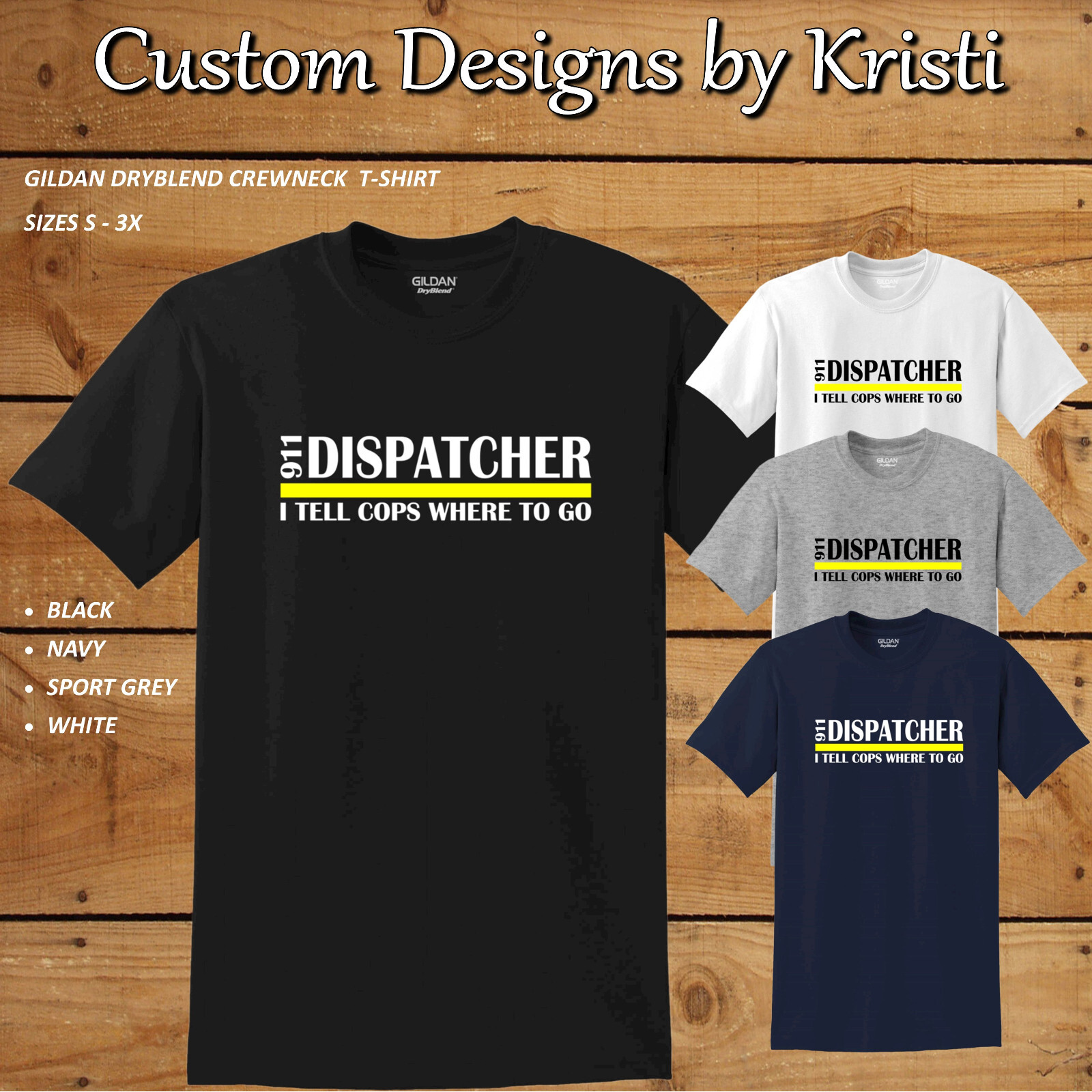 911 Dispatcher I Tell Cops Where To Go T-shirt * 4 T-shirts Colors | eBay