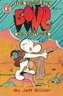 THE COMPLETE BONE ADVENTURES 1 - OUT FROM BONEVILLE By Jeff Smith ...