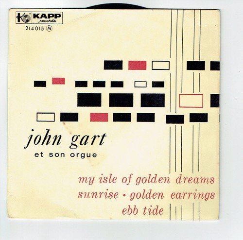 John GART et son ORGUE Vinyl 45T EP MY ISLE OF GOLDEN DREAMS - KAPP ...
