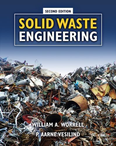 Solid Waste Engineering by P. Aarne Vesilind and William A. Worrell ...