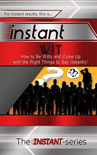 Instant Wit: How to Be Witty and Co..., INSTANT-Series, 1514659611 ...